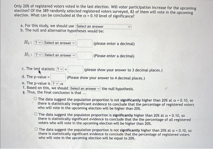 Solved ly 20% of registered voters voted in the last | Chegg.com
