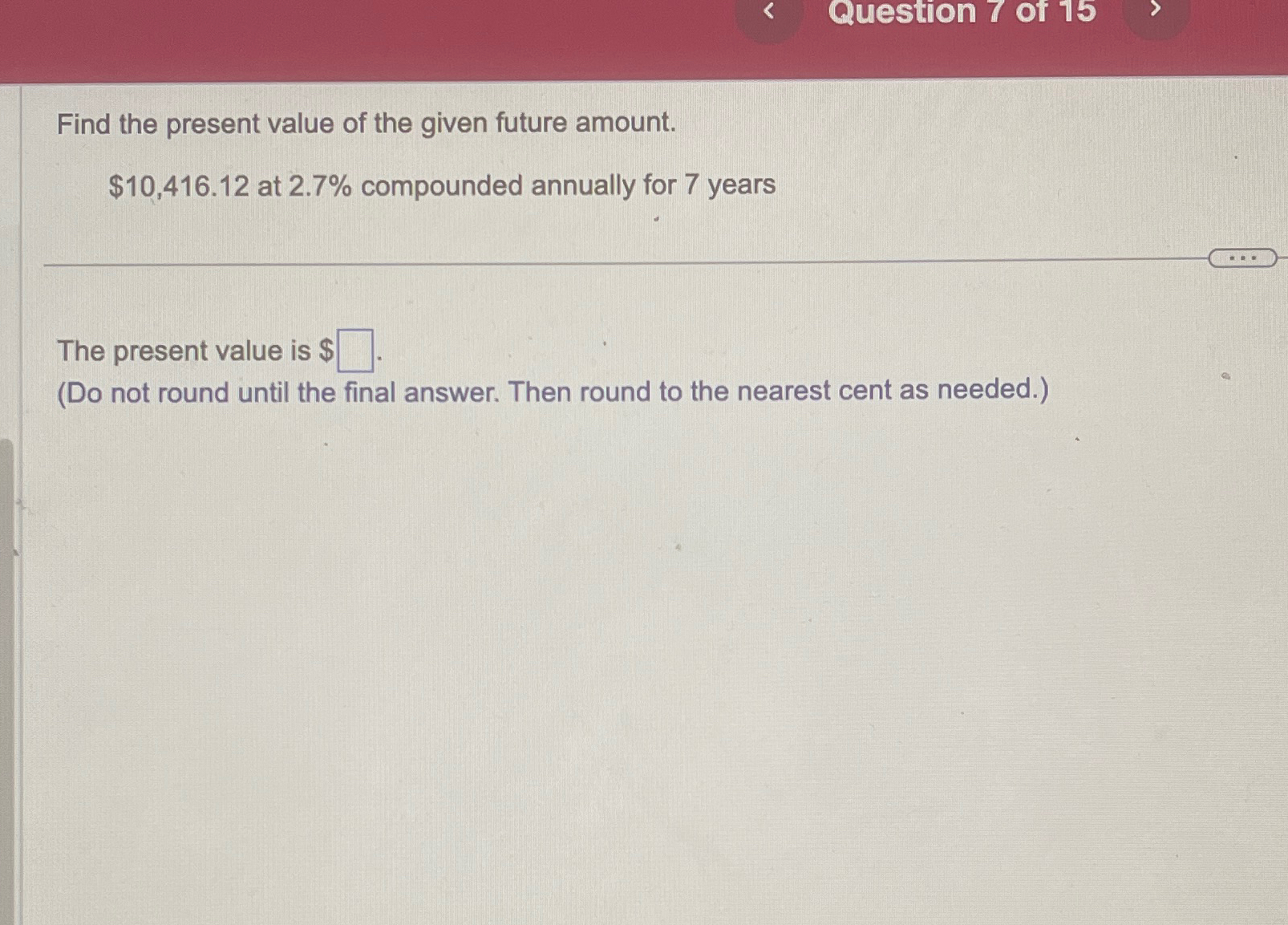 Solved Find the present value of the given future | Chegg.com