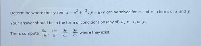 Solved Determine where the system x=u2+v2,y=u⋅v can be | Chegg.com