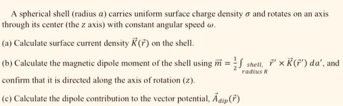 Solved A spherical shell (radius a ) carries uniform surface | Chegg.com