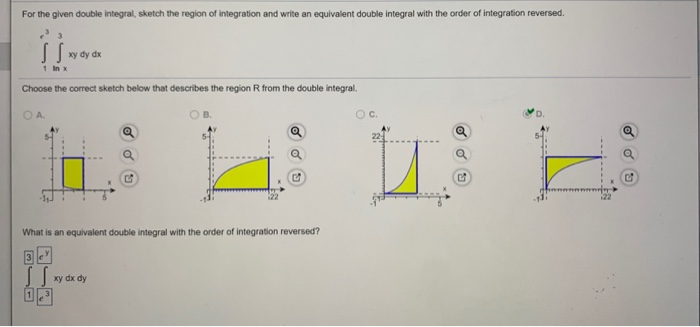 Solved For the given double integral, sketch the region of | Chegg.com Solved For the given double integral, sketch the region of | Chegg.com