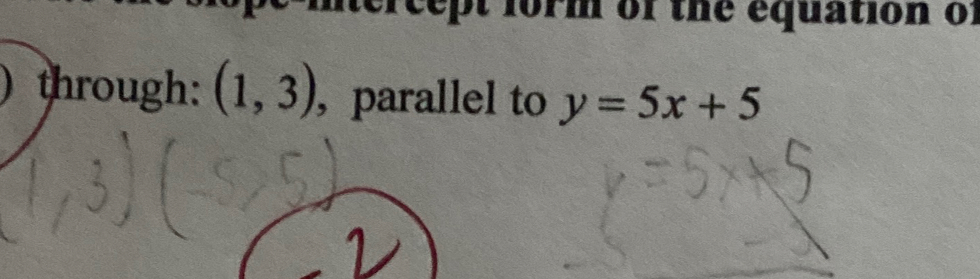 Solved through: (1,3), ﻿parallel to y=5x+52 | Chegg.com