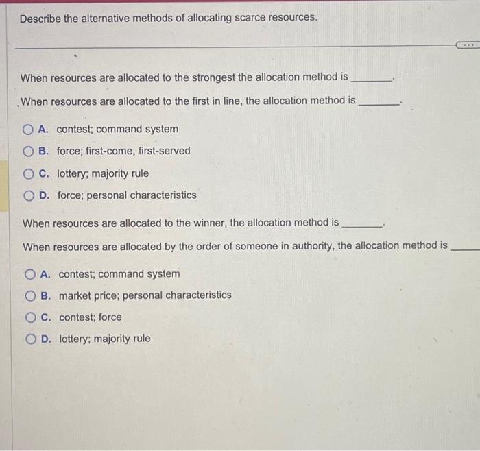Solved Describe the alternative methods of allocating scarce | Chegg.com