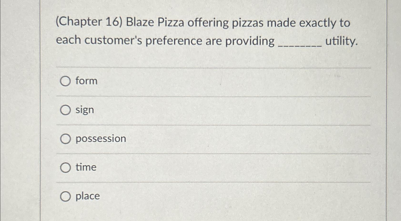 Solved (Chapter 16) ﻿Blaze Pizza offering pizzas made | Chegg.com