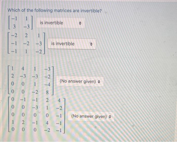 Solved Which of the following matrices are invertible? | Chegg.com