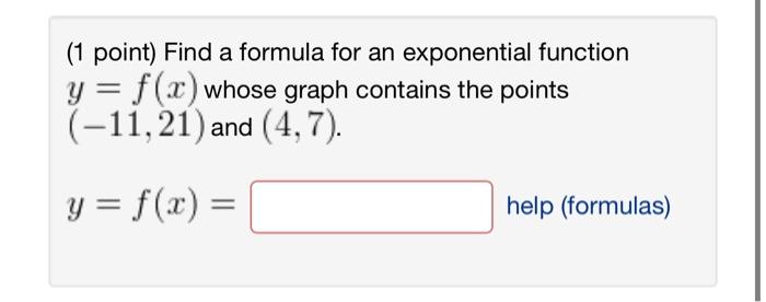 Solved (1 point) Find a formula for an exponential function | Chegg.com