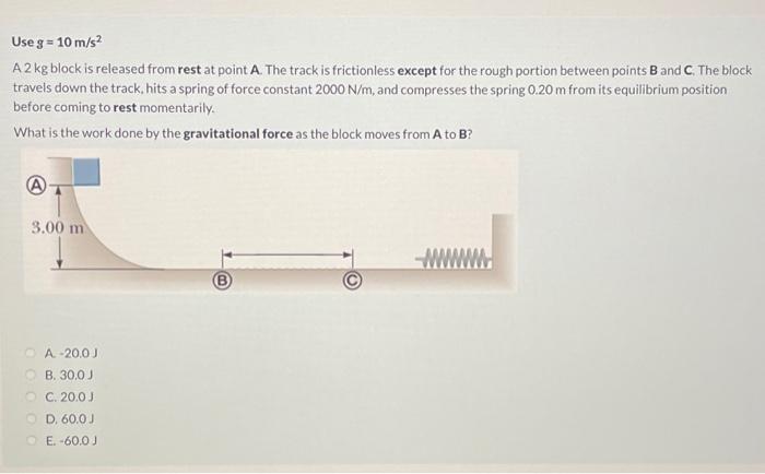 Solved Use g = 10 m/s² A 2 kg block is released from rest at | Chegg.com