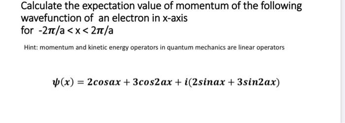 Solved Calculate The Expectation Value Of Momentum Of The