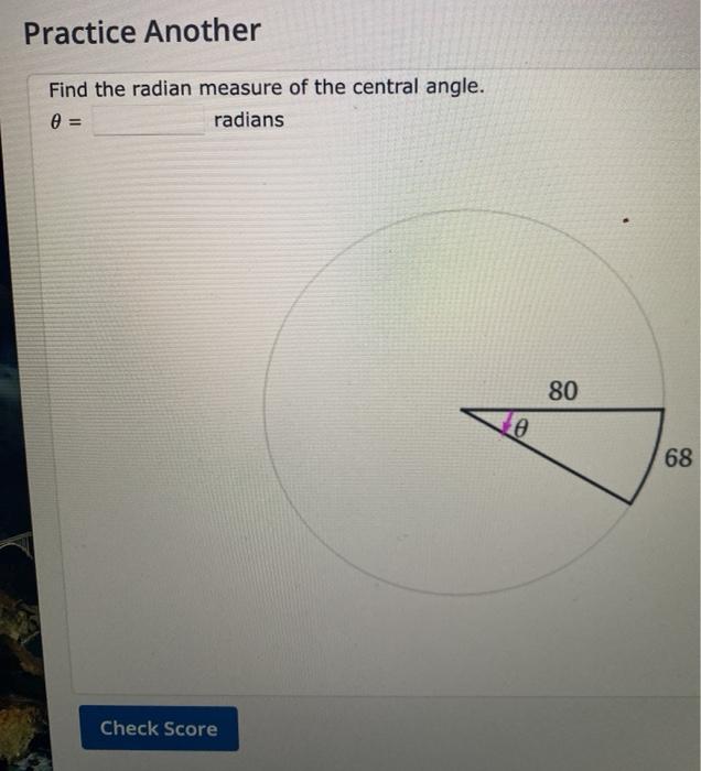 Solved Practice Another Find the radian measure of the | Chegg.com