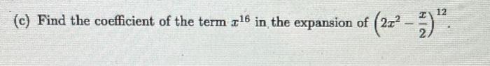 Solved Find the coefficient of the term x^16 in the | Chegg.com
