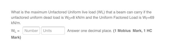 Solved What is the maximum Unfactored Uniform live load (WL) | Chegg.com