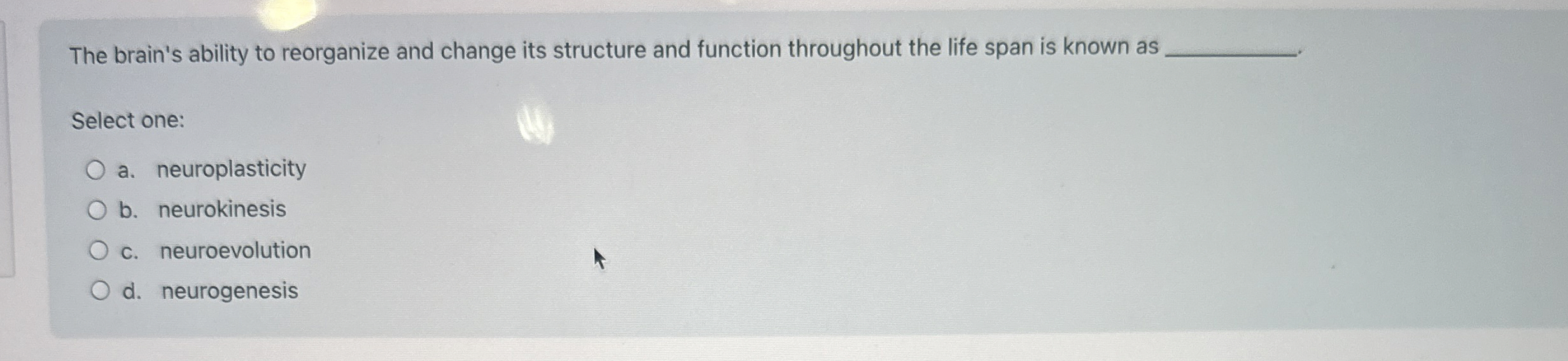 Solved The brain's ability to reorganize and change its | Chegg.com