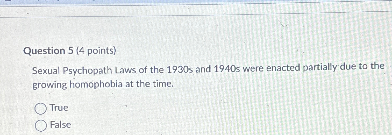 Solved Question 5 (4 ﻿points)Sexual Psychopath Laws of the | Chegg.com