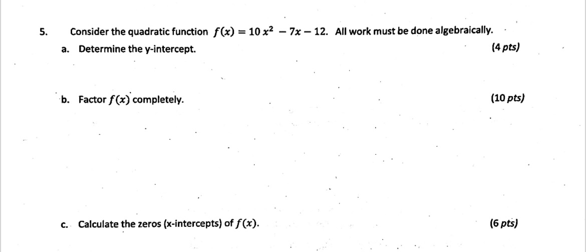 Solved Consider the quadratic function f(x)=10x2-7x-12. ﻿All | Chegg.com