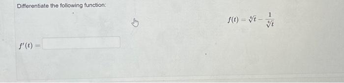 Solved Differentiate the following function: f' (t) = J f(t) | Chegg.com