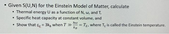 Solved - Given S(U,N) for the Einstein Model of Matter, | Chegg.com