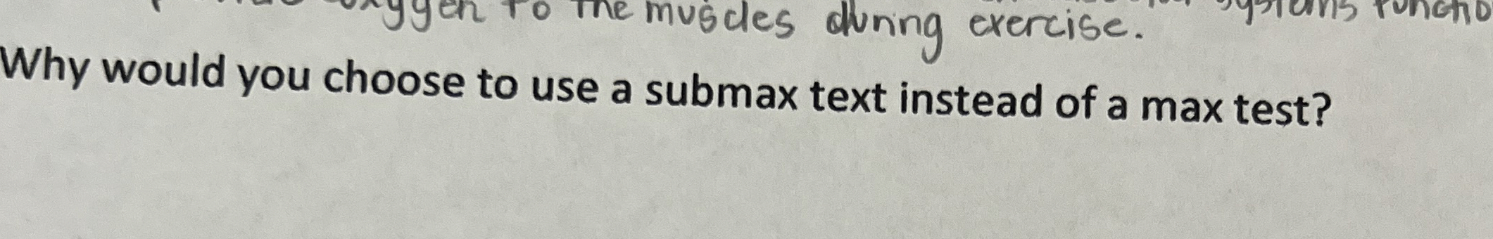 Solved Why would you choose to use a submax text instead of | Chegg.com
