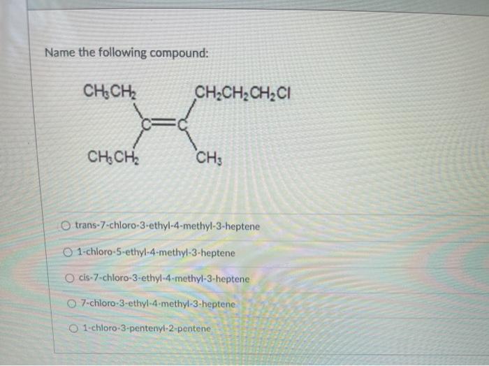 Solved Name the following compound: CH, CH2 CH2CH2CH2CI CHCH | Chegg.com