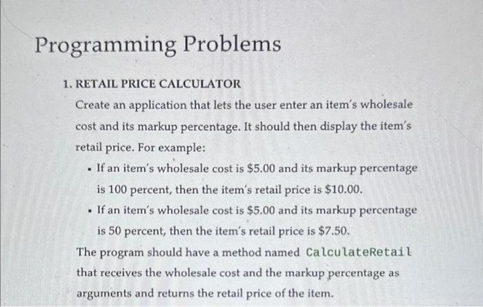 Solved 1. RETAIL PRICE CALCULATOR Create an application that | Chegg.com