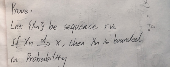 Solved Prove: Let {Xn'y be sequence Y.us If Xn dy x, then Xn | Chegg.com