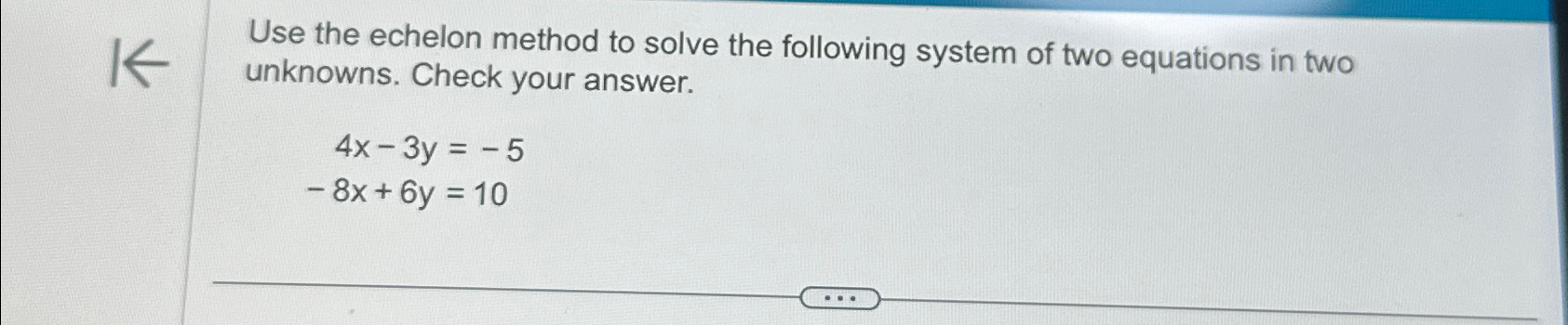 Solved Use the echelon method to solve the following system | Chegg.com