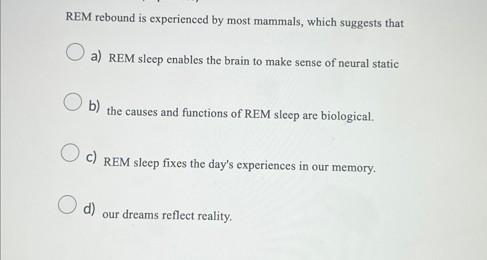Solved REM rebound is experienced by most mammals, which | Chegg.com