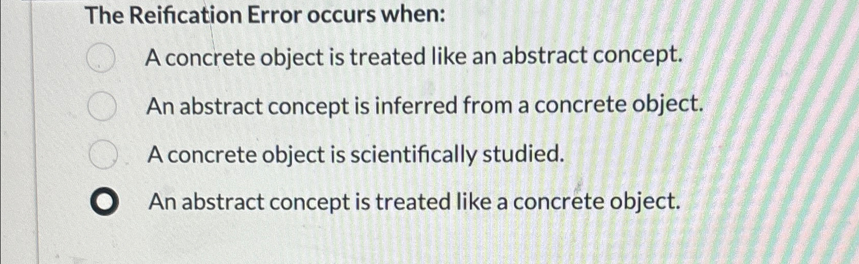 Solved The Reification Error occurs when:A concrete object | Chegg.com