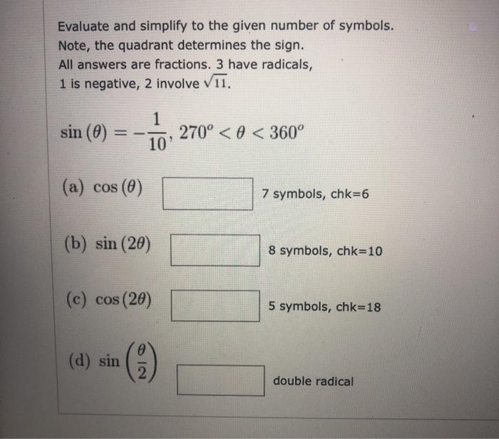 Solved Evaluate and simplify to the given number of symbols. | Chegg.com Solved Evaluate and simplify to the given number of symbols. | Chegg.com