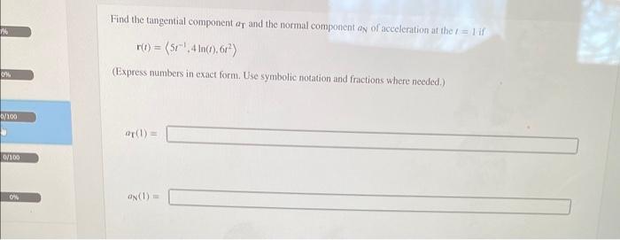 Solved Find the tangential component aT and the normal | Chegg.com