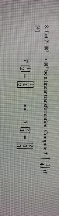 Solved if 8. Let T: R2 R3 be a linear transformation. | Chegg.com