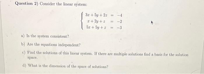 Solved Question 2) Consider the linear system: | Chegg.com