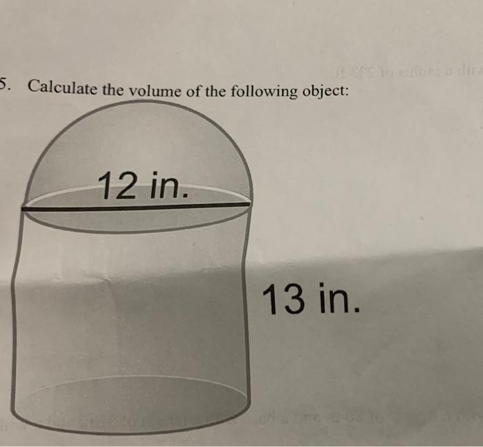 Solved 5. Calculate the volume of the following object: 12 | Chegg.com
