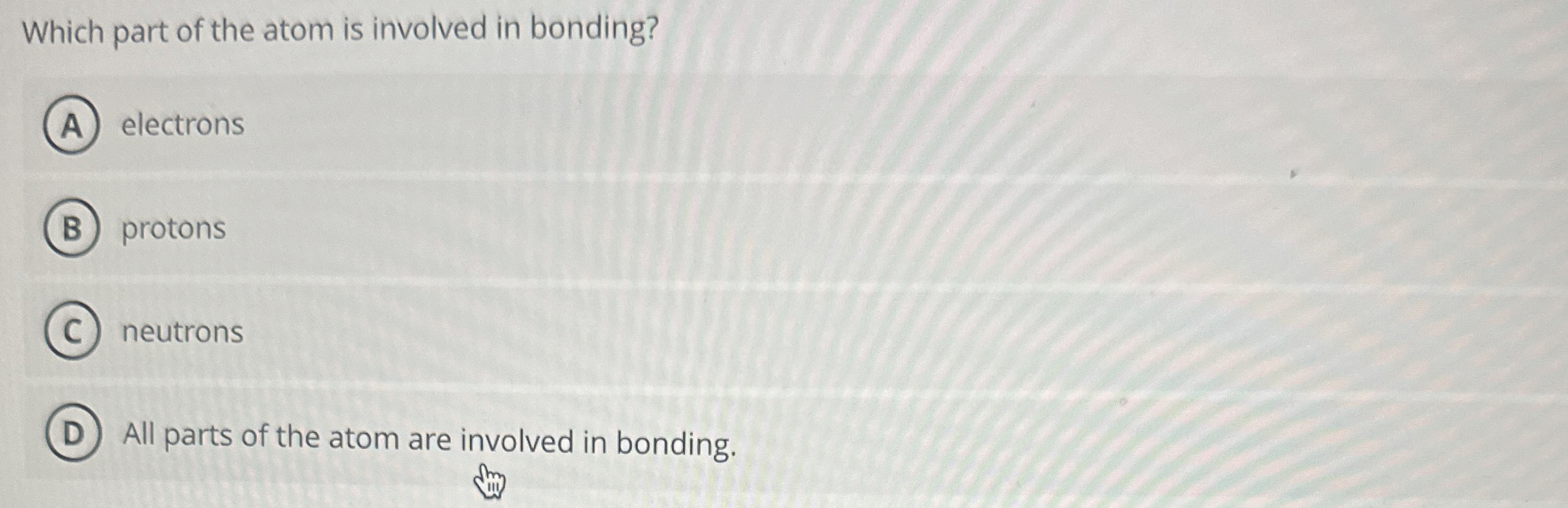 Solved Which part of the atom is involved in | Chegg.com