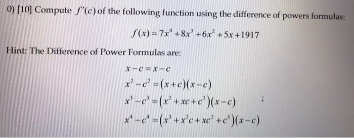 Solved 0) [10] Compute /"(c) of the following function using | Chegg.com