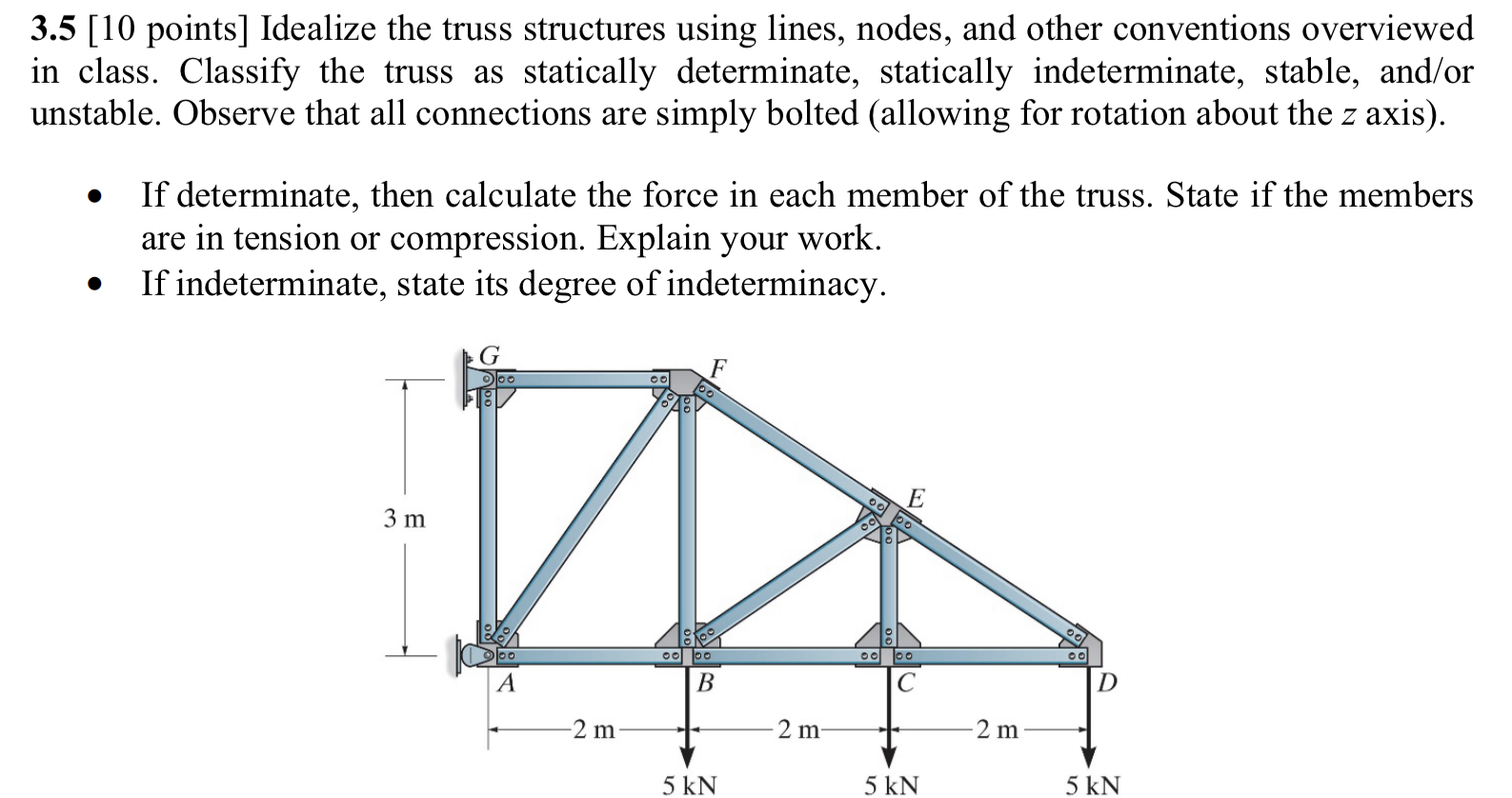 Solved 3.5 [10 ﻿points] ﻿Idealize the truss structures using | Chegg.com
