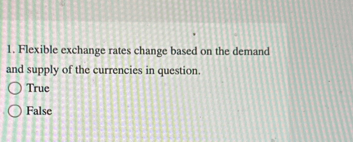 Solved Flexible exchange rates change based on the demand | Chegg.com