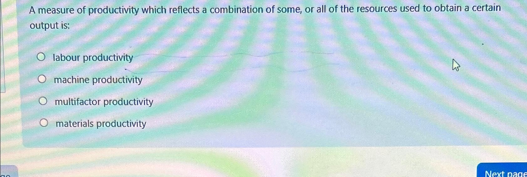 Solved A measure of productivity which reflects a | Chegg.com