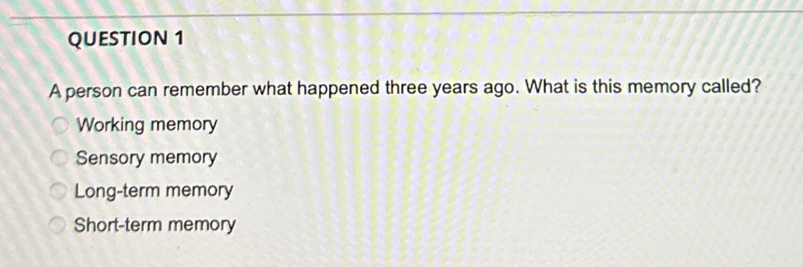 Solved QUESTION 1A person can remember what happened three | Chegg.com