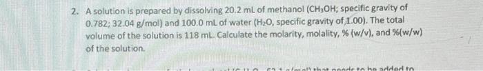 [Solved]: 2. A solution is prepared by dissolving 20.2mL of