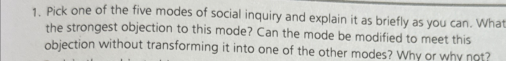 Pick one of the five modes of social inquiry and | Chegg.com