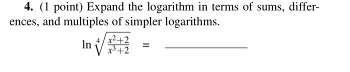 Solved 4. (1 point) Expand the logarithm in terms of sums, | Chegg.com