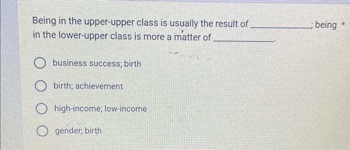 Solved Being in the upper-upper class is usually the result | Chegg.com