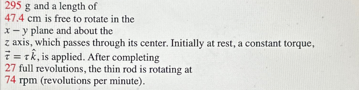 Solved 295g ﻿and a length of47.4cm ﻿is free to rotate in | Chegg.com