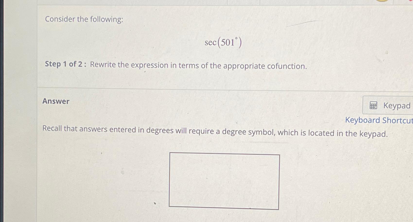 Consider the following:sec(501°)Step 1 ﻿of 2: Rewrite | Chegg.com