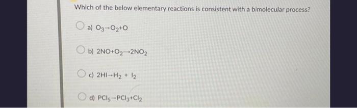 Solved Which of the below elementary reactions is consistent | Chegg.com
