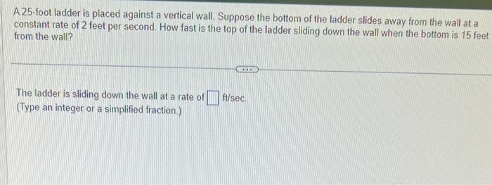 Solved A 25-foot ladder is placed against a vertical wall. | Chegg.com