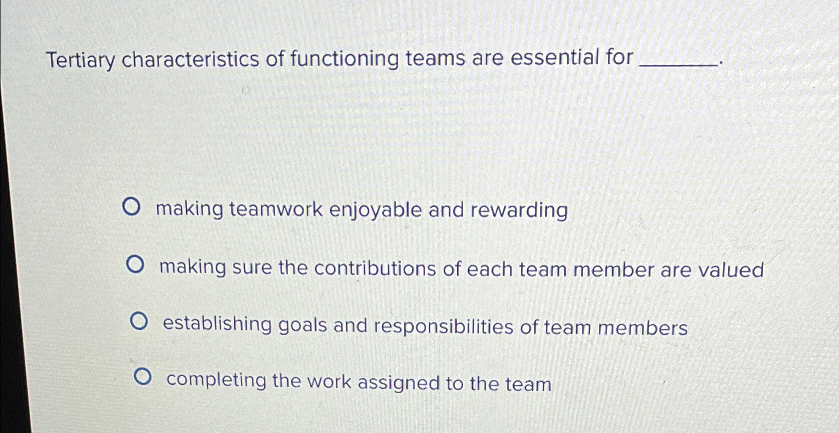 Solved Tertiary characteristics of functioning teams are | Chegg.com