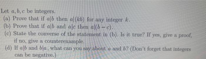 Solved Let a,b,c be integers. (a) Prove that if a∣b then | Chegg.com