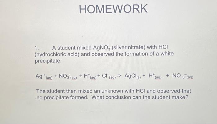 Solved 1. A student mixed AgNO3 (silver nitrate) with HCl | Chegg.com