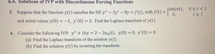 Solved 6.4. Solutions of IVP with Discontinuous Forcing | Chegg.com